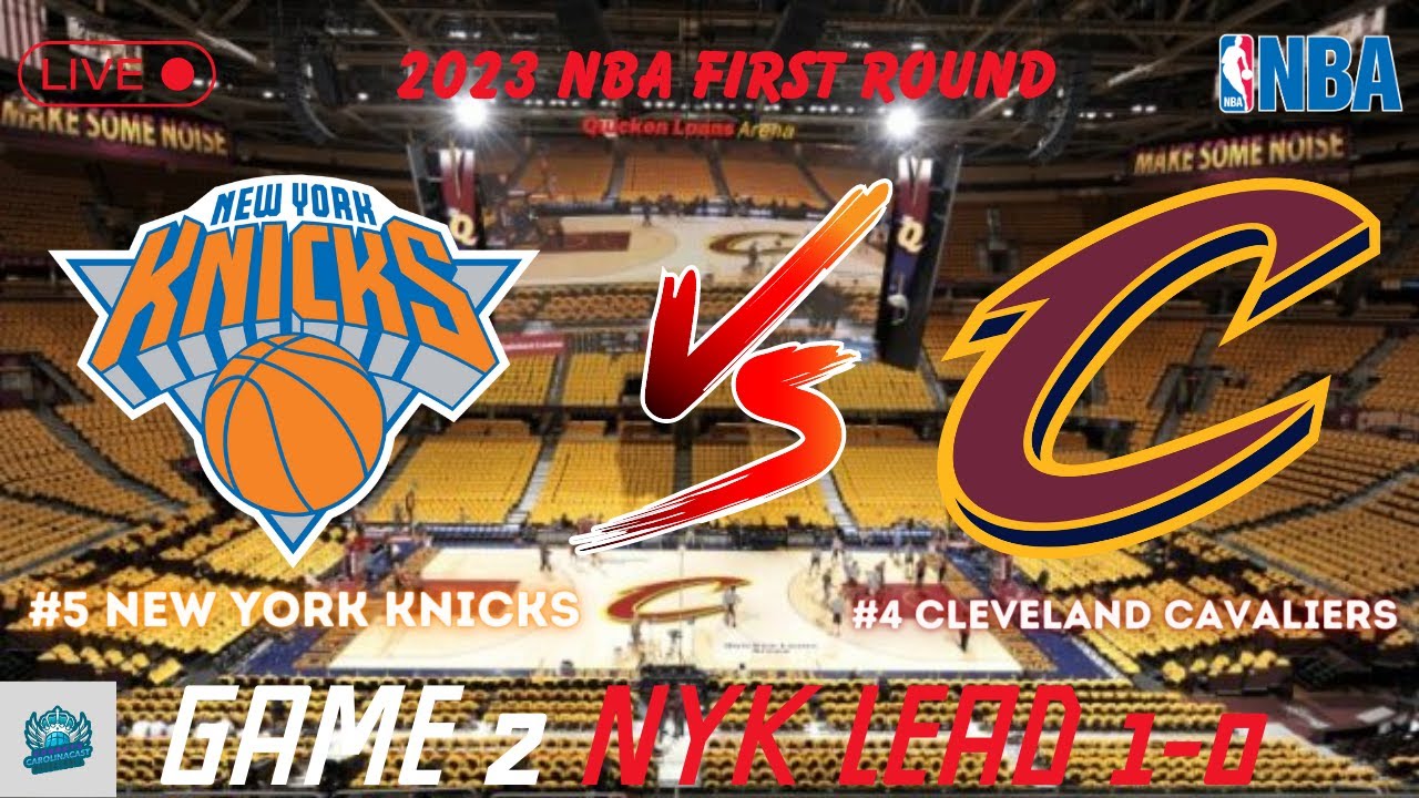 NBA Playoffs First Round: #5 New York Knicks (47-35) @ #4 Cleveland ...