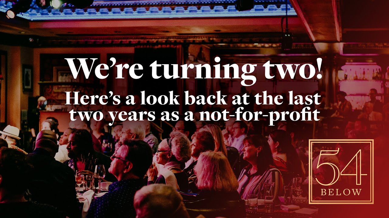 Celebrating Two Years as a Nonprofit Organization | 54 Below - YouTube