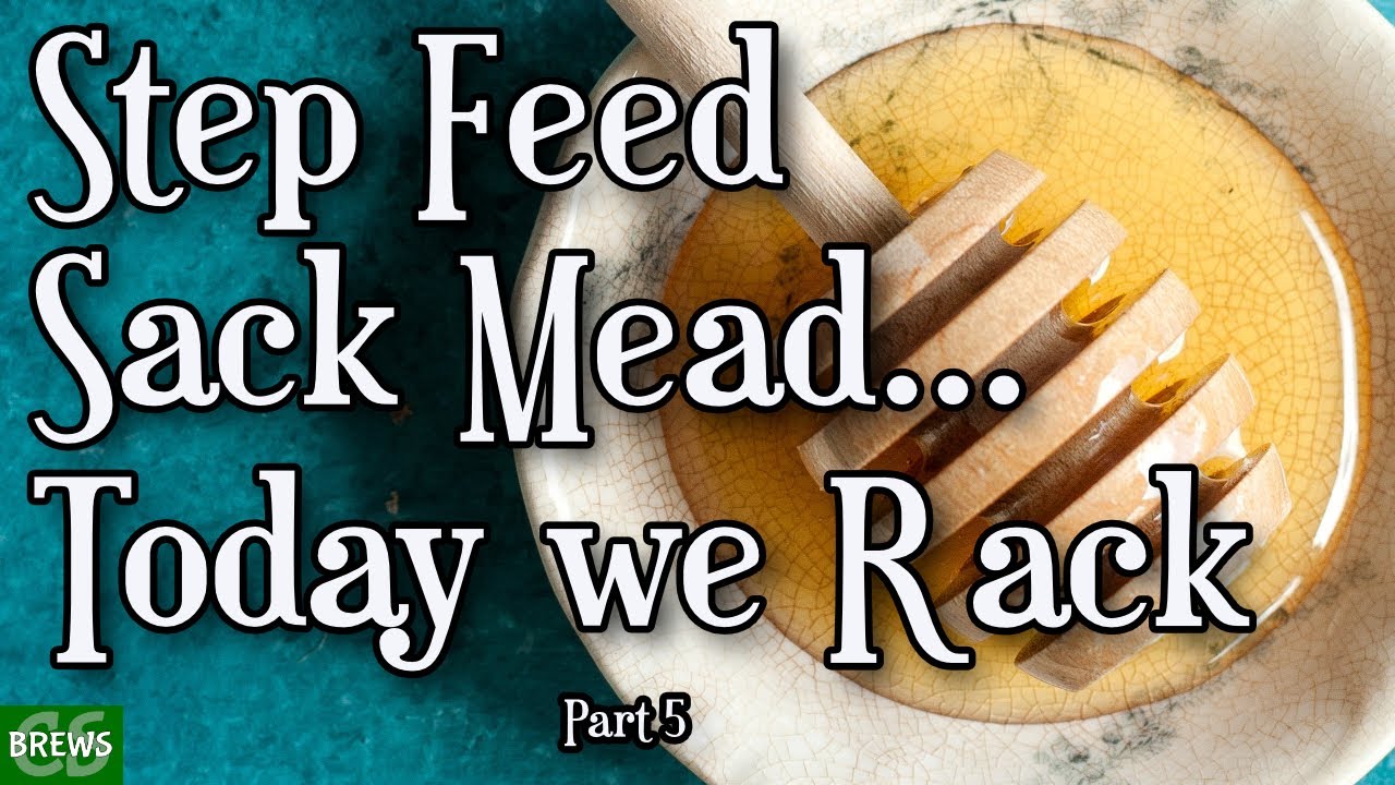 Step Feed Sack Mead - Today We Rack Mead - Part 5 - YouTube