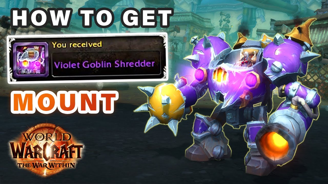 How to get the Violet Goblin Shredder Mount WOW: The War Within - YouTube