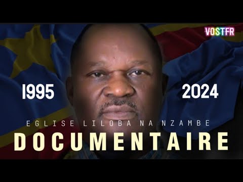 EGLISE LILOBA NA NZAMBE: 1995 - 2024 ( Documentaire ) - YouTube