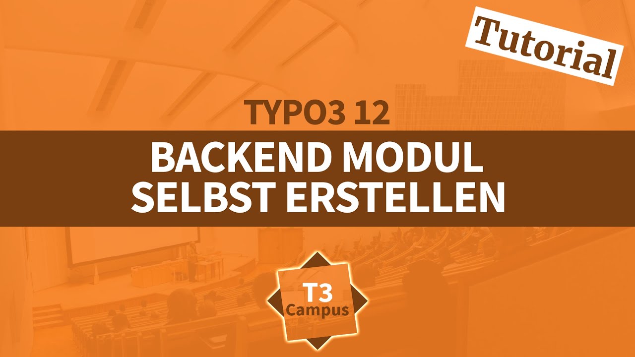 TYPO3 12 Tutorial: Dein erstes Backend Modul mit Extbase und Fluid ...