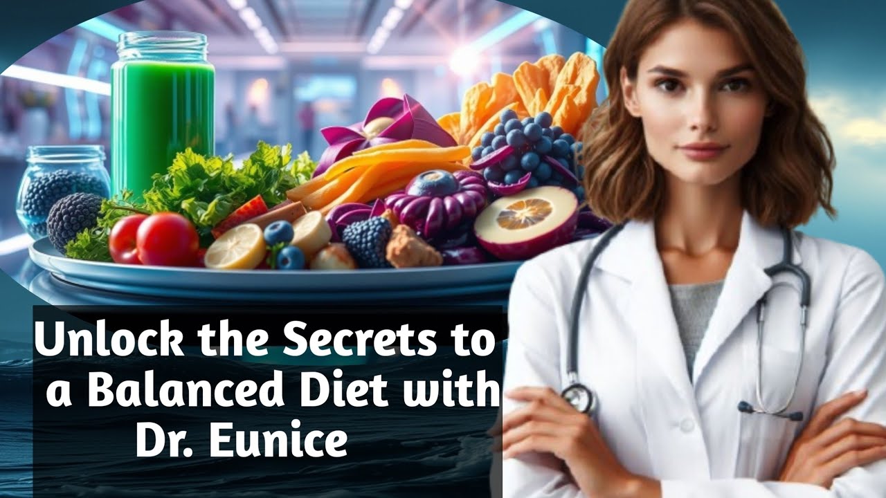Unlock The Secret To A Balance Diet With Dr. Eunice - YouTube