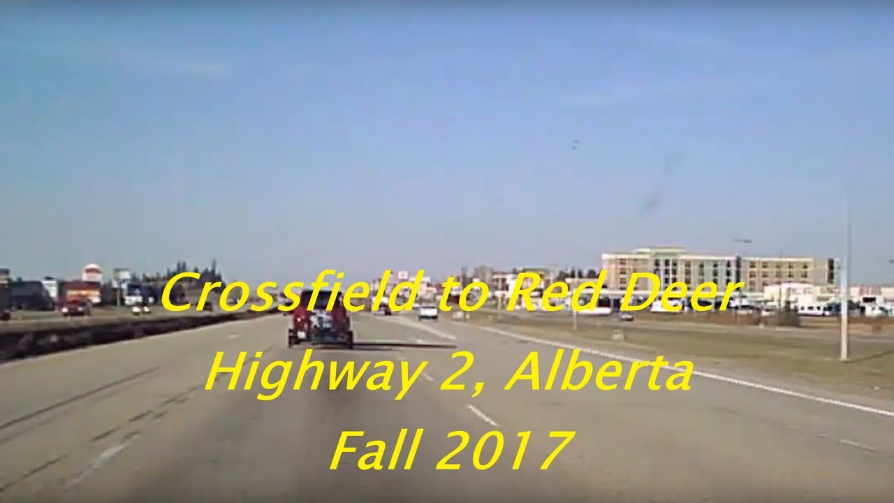 Highway 2, Alberta - Crossfield to Red Deer - Timelapse (2017) - YouTube
