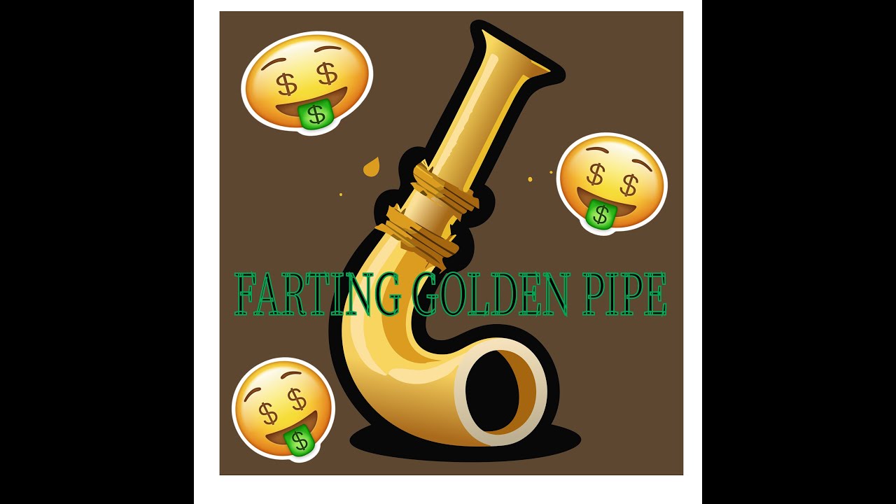 FARTING GOLDEN PIPE 🤑🤑🤑 - Dwucko - YouTube