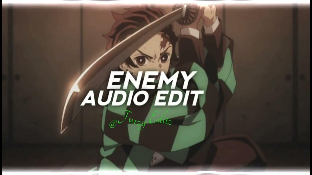 ENEMY | AUDIO EDIT | - YouTube