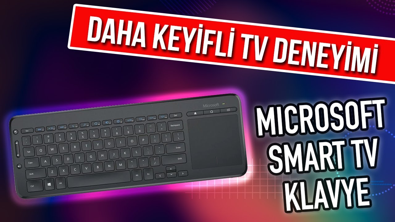 Microsoft Smart TV Klavye Kutu Açılışı ve Detaylı İnceleme! - YouTube