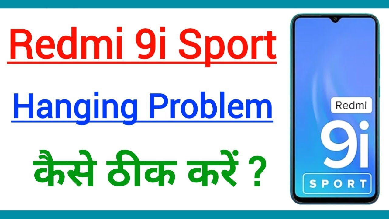 Redmi 9i Sport Hanging Problem Solve | How To Fix Redmi 9i Sport Hang Problem Solution in Hindi ...
