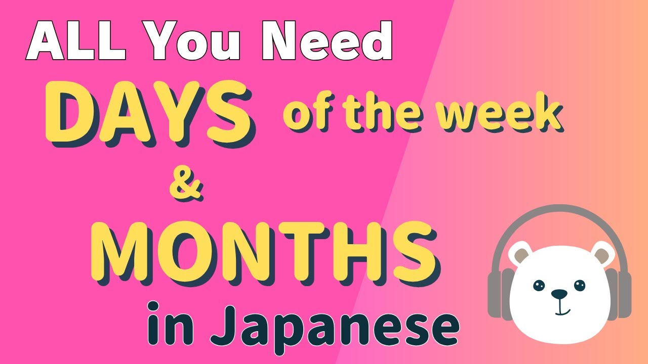 DAYS of the week & MONTHS in Japanese for Absolute Beginners - YouTube