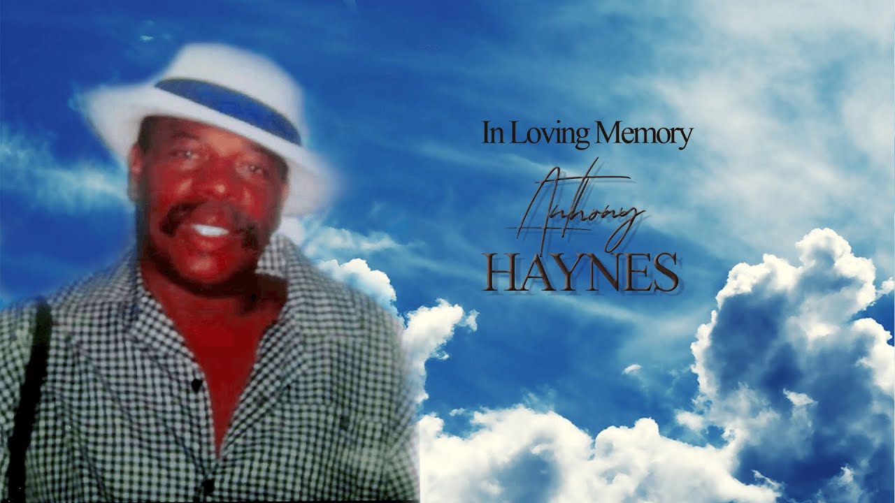 Celebrating the Life of Anthony Theodore Haynes - YouTube