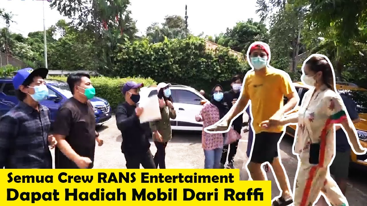 Semua Crew RANS Entertaiment Dapat Hadiah Mobil Dari Raffi - YouTube