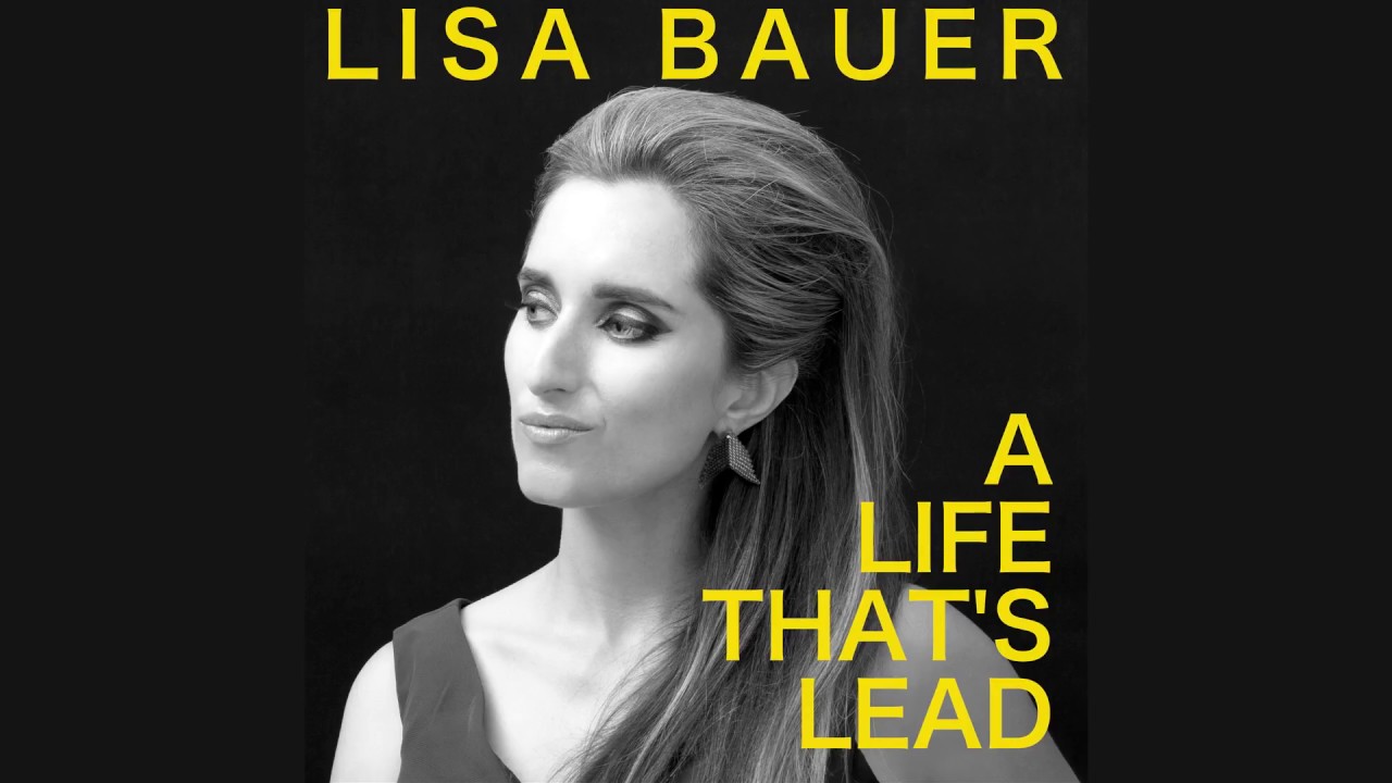 Lisa Bauer - A Life That's Lead [Single] - YouTube