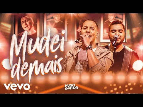 Hugo & Vitor - Mudei Demais