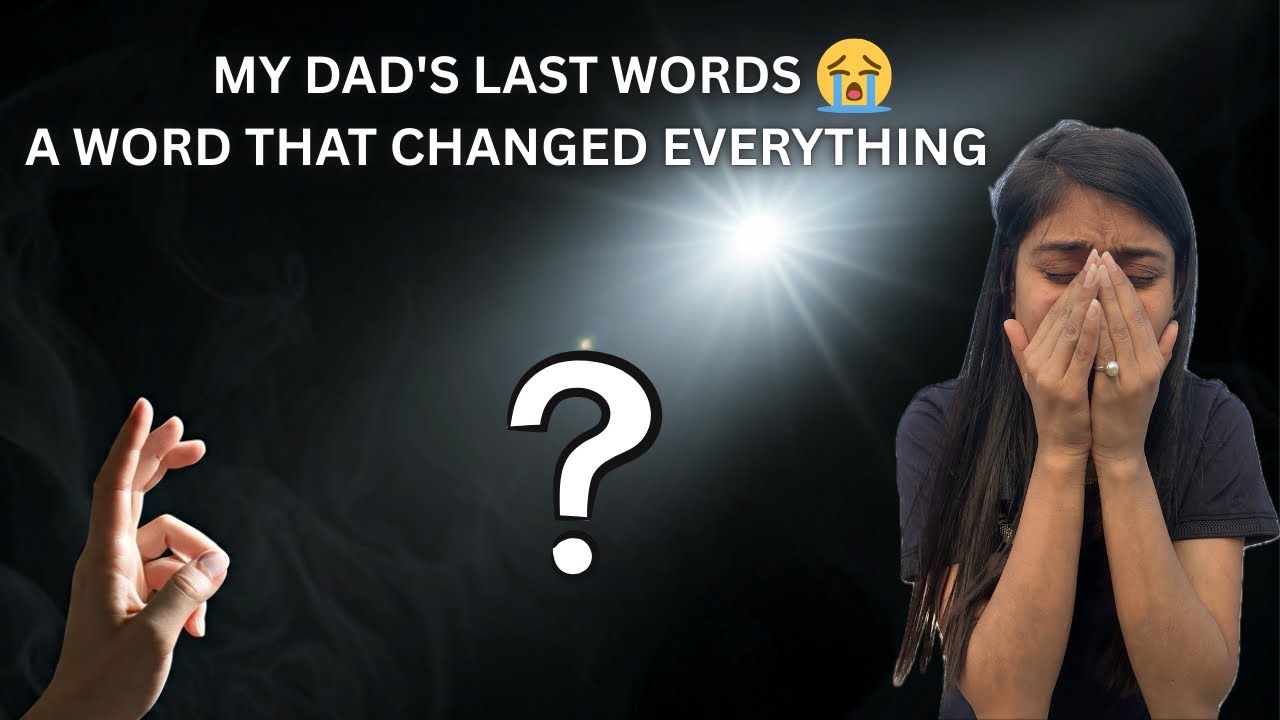 My Dad's Last Words. A Word That Changed Everything. 😭😭 #lbbhatt22 #sad ...