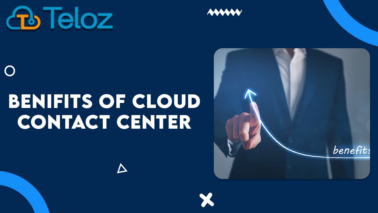 Cloud Contact Center Benefits: The Power of Teloz's Cloud Contact Center - YouTube