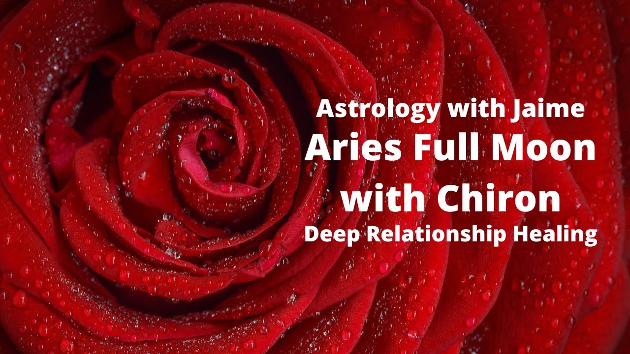 Aries Full Moon with Chiron: Deep Relationship Healing - YouTube