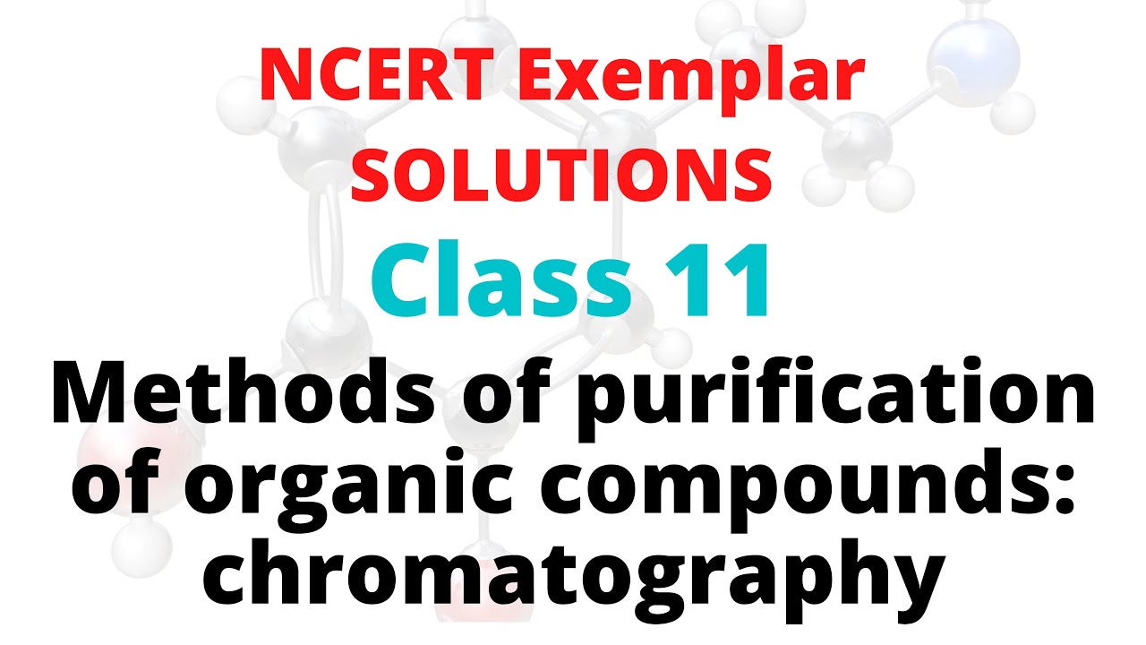 22 Methods Of Purification Of Organic Compounds Chromatography - YouTube