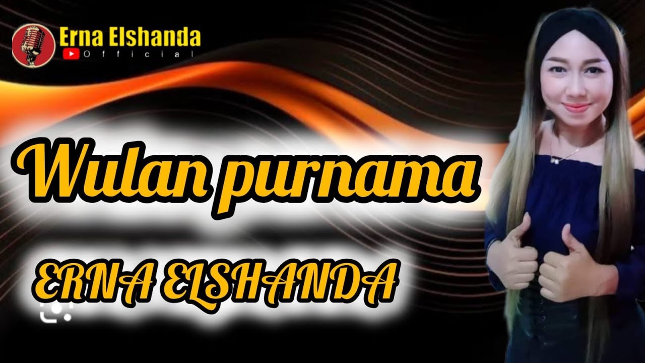 BULAN PURNAMA - COVER ERNA ELSHANDA Reques Nok mput taipe - YouTube