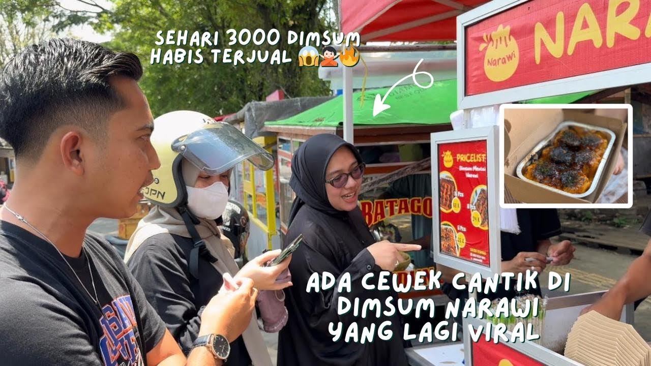 DIMSUM NARAWI VIRAL DI TASIKMALAYA😱ADA PEMBELI CEWE CANTIK😍SI WELL AUTO ...