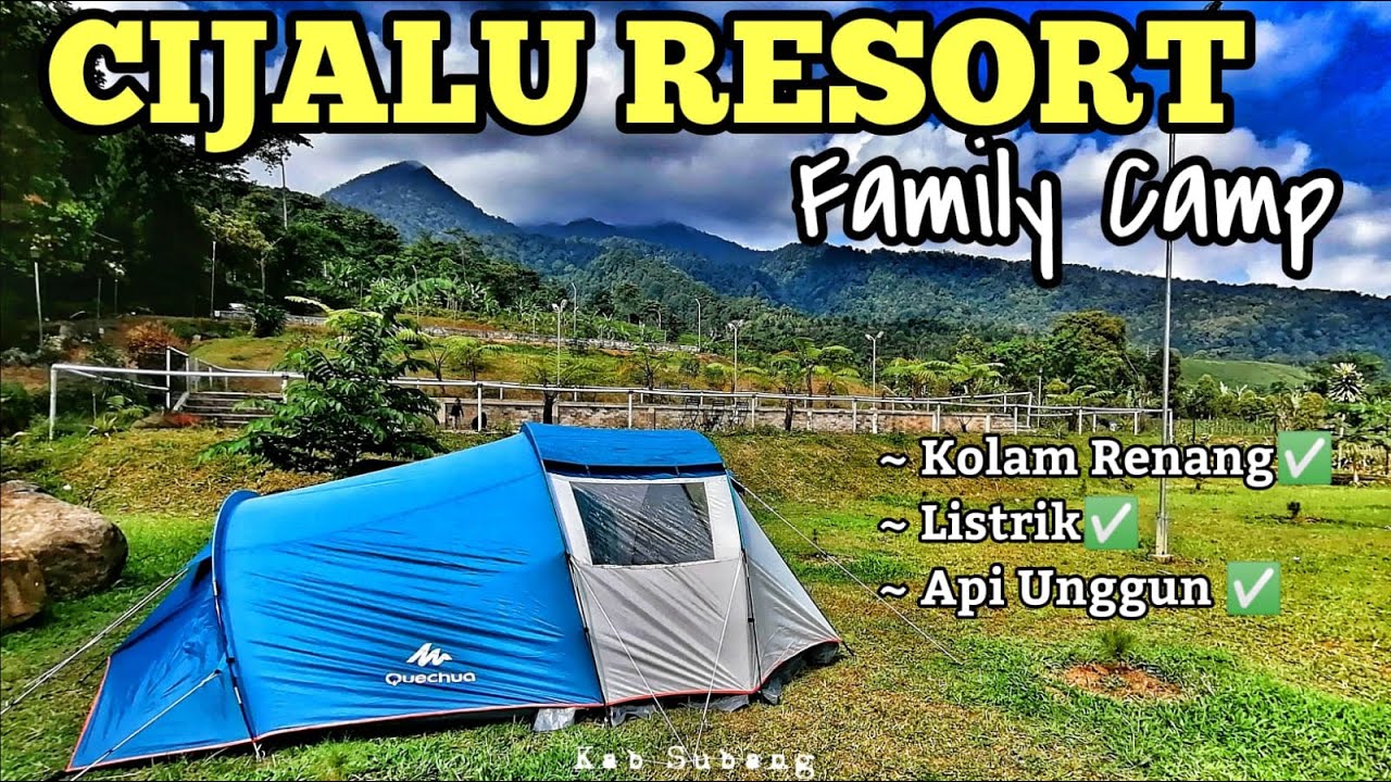 CAMPING CIJALU RESORT | CAMPING LENGKAP DAN NYAMAN DI SUBANG - YouTube