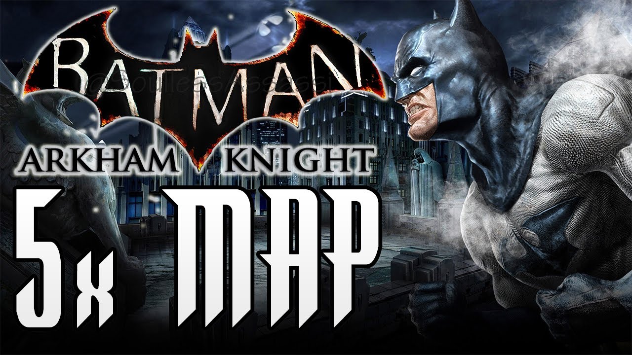 Batman: Arkham Knight | HUGE MAP! 5 Times Bigger Then City's! - YouTube