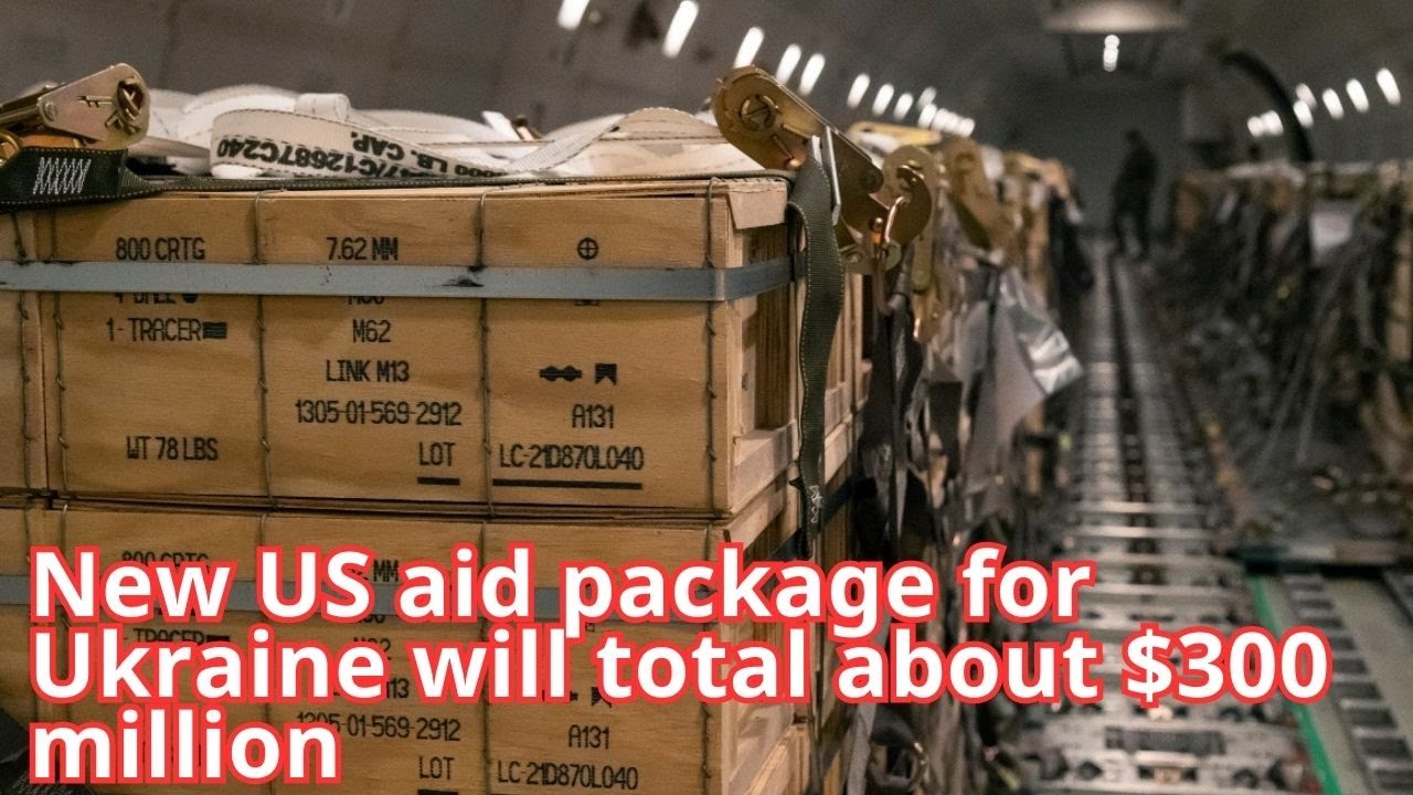 New US aid package for Ukraine will total about $300 million - YouTube