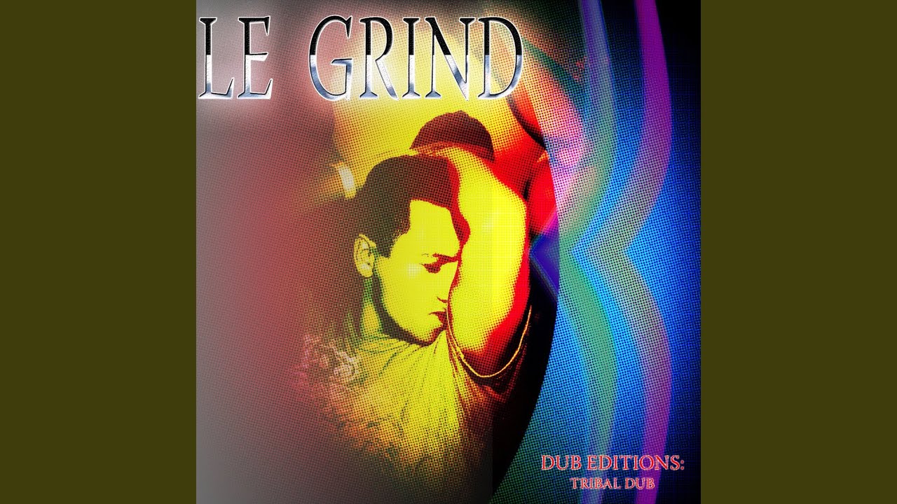 Le Grind (Tribal) Dub Version - YouTube