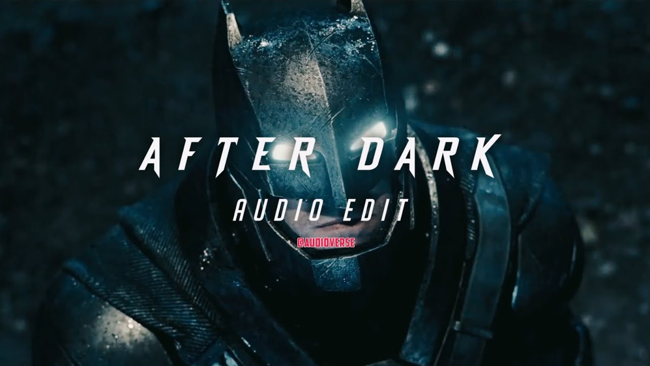 AFTER DARK [edit audio] | AUDIO EDIT VIDEO | AudioVerse - YouTube