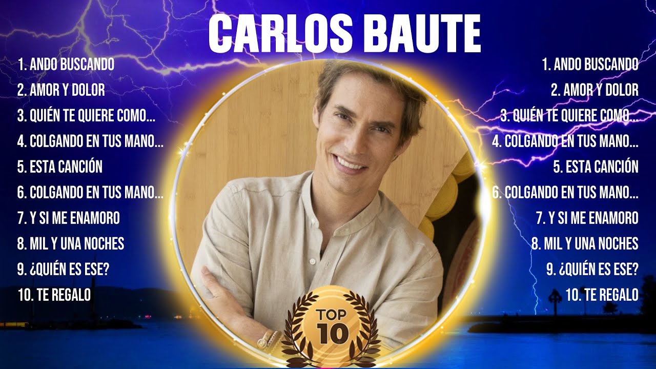 Carlos Baute ~ Greatest Hits Full Album ~ Best Old Songs All Of Time ...
