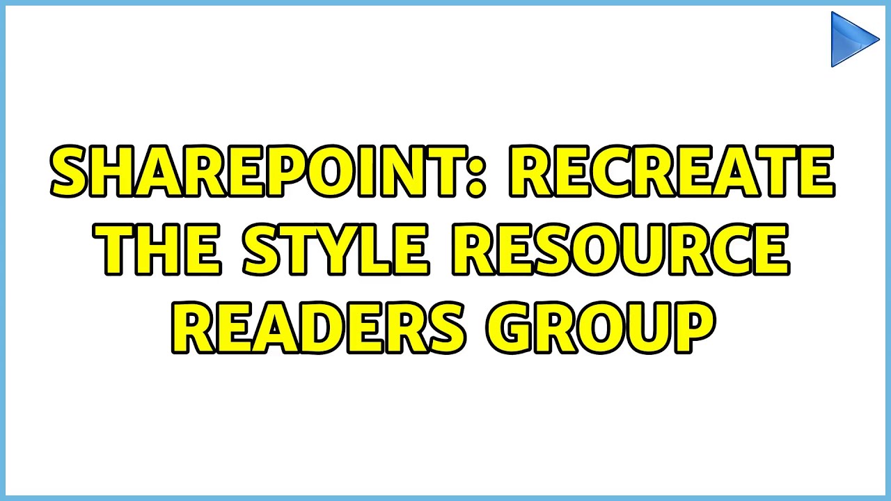 Sharepoint: Recreate the Style Resource Readers group - YouTube