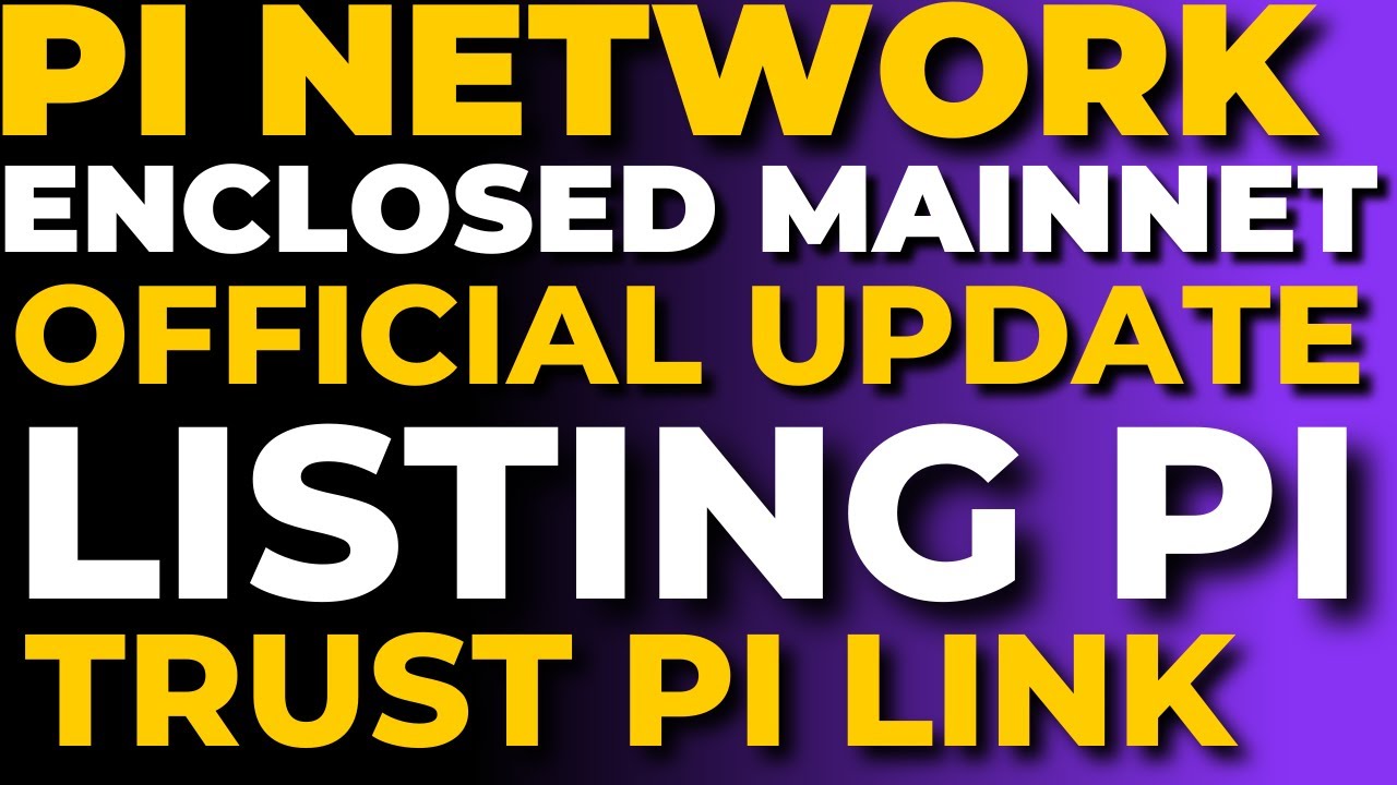 PI NETWORK OFFICIAL UPDATE | TRUST PI | EXCHANGE LISTING PI | PI FUTURE ...