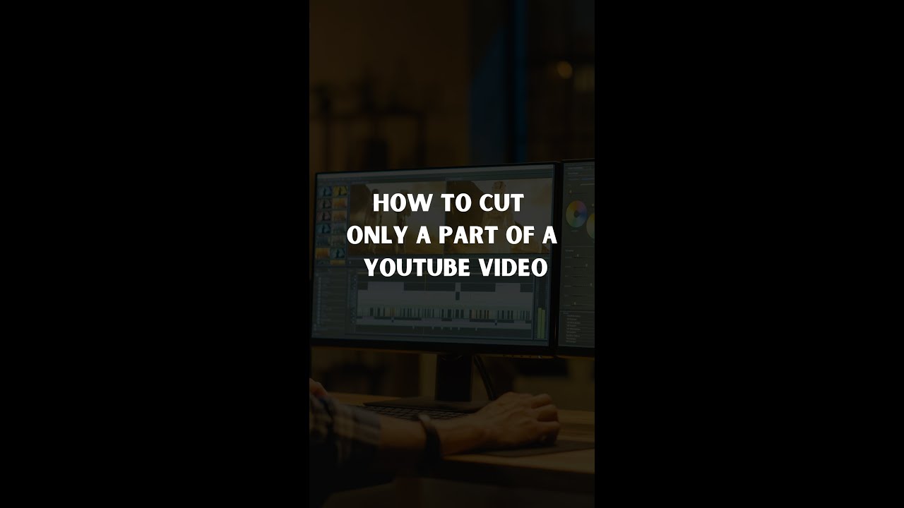 How to cut only a part of a YouTube Video - YouTube