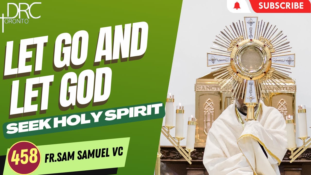 Day 458: Let Go and Let God | Seek Holy Spirit (Fr. Sam Samuel VC ...