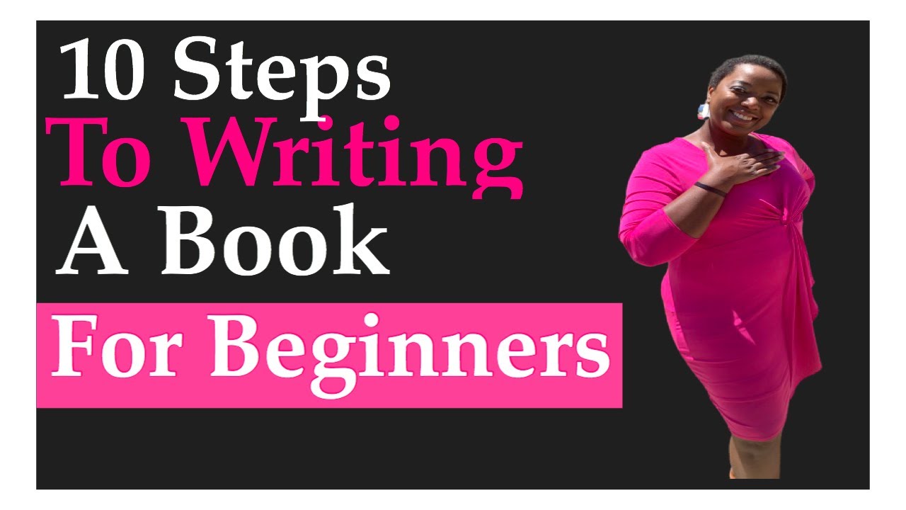 10 Steps to Writing Your First Book - YouTube