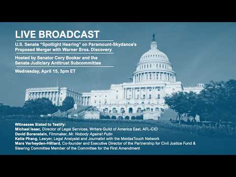 U.S. Senate “Spotlight Hearing” on Paramount-Skydance’s Proposed Merger with Warner Bros. Discovery