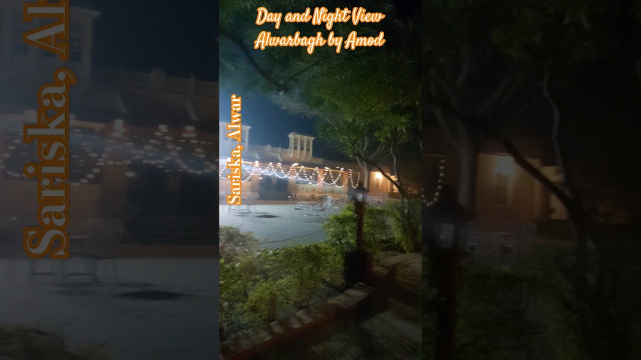 Alwarbagh by Amod Resort | Sariska Alwar Rajasthan | Day and Night view ...