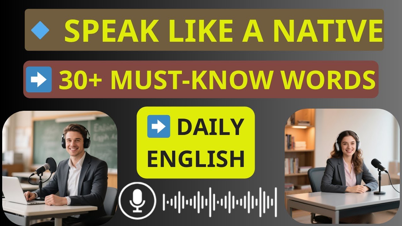 Sound Like a Native! Learn 30+ Must-Know English Words for Daily ...