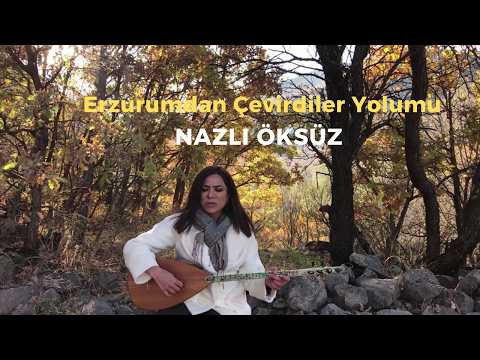 NAZLI ÖKSÜZ - Erzurumdan Çevirdiler Yolumu