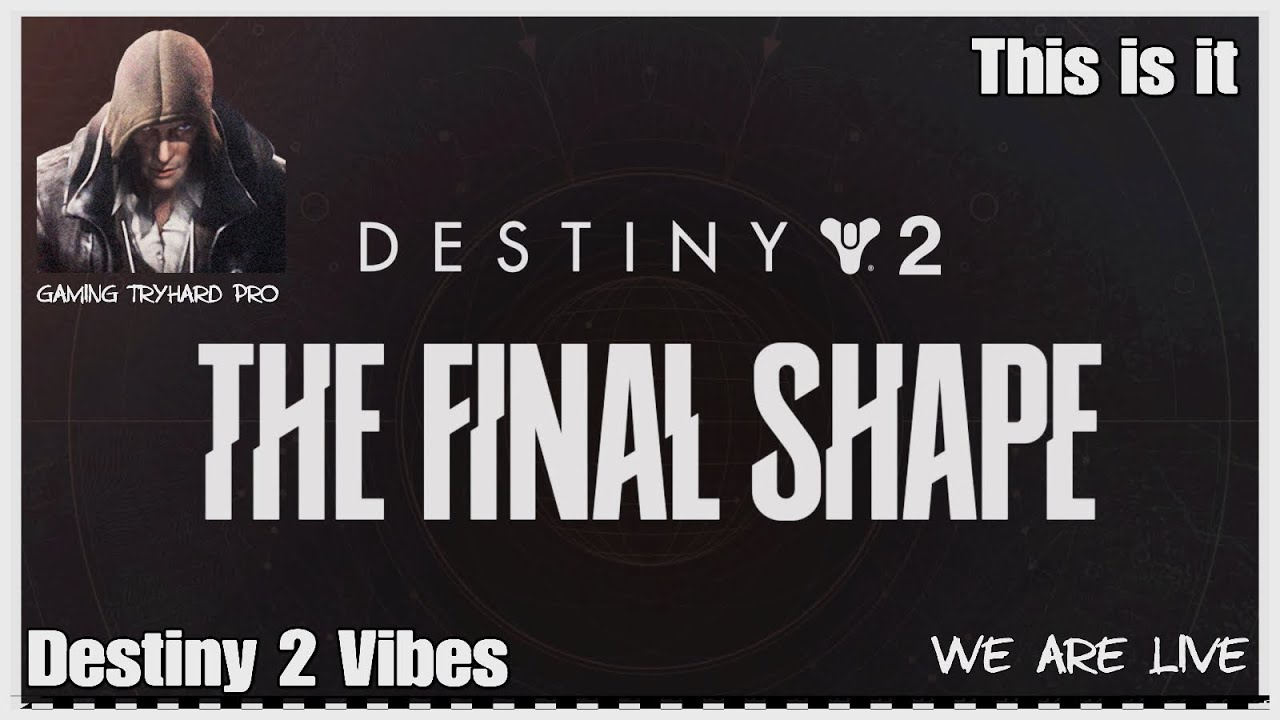 Destiny 2 The Final Shape Live[Excision Of The Witness][We Are Live ...