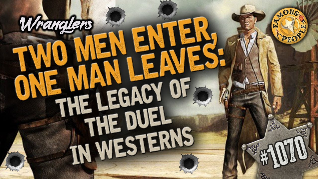 Two Men Enter, One Man Leaves The Legacy of the Duel in Westerns - YouTube