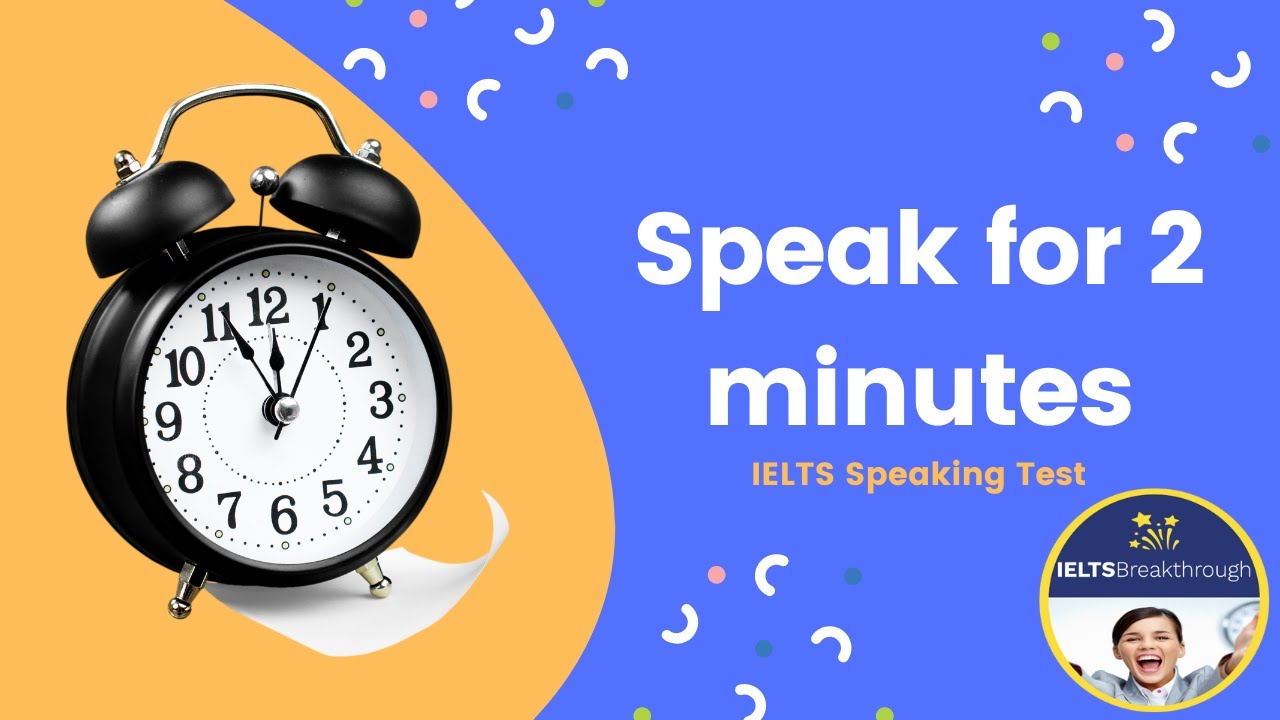 IELTS Speaking: How To Speak for 2 Minutes - YouTube