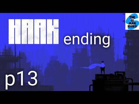 HAAK - Final Boss and Ending - Walkthrough Part 13 - YouTube