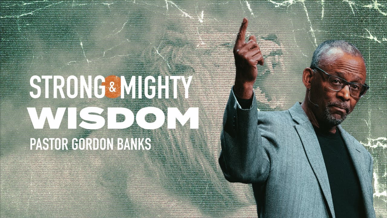 Wisdom | Pastor Gordon Banks - YouTube