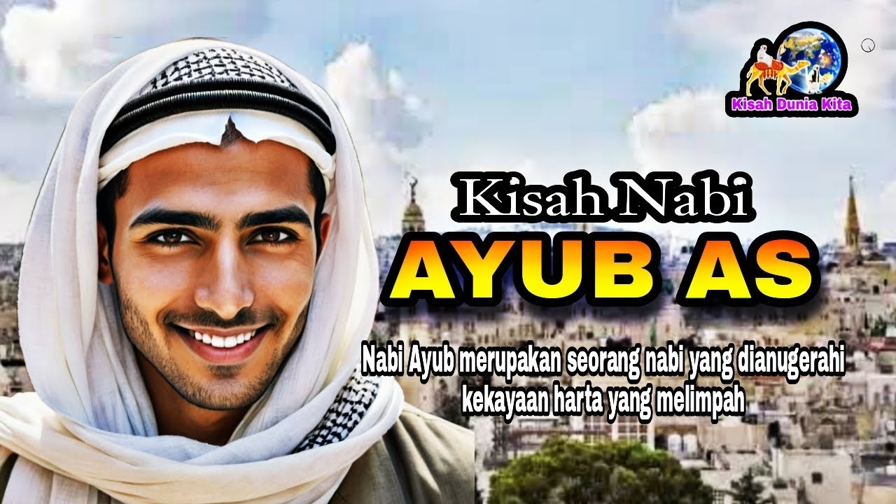 Kisah Nabi Ayub As Dan Mukjizatnya Luar Biasa | Sejarah Islam - YouTube
