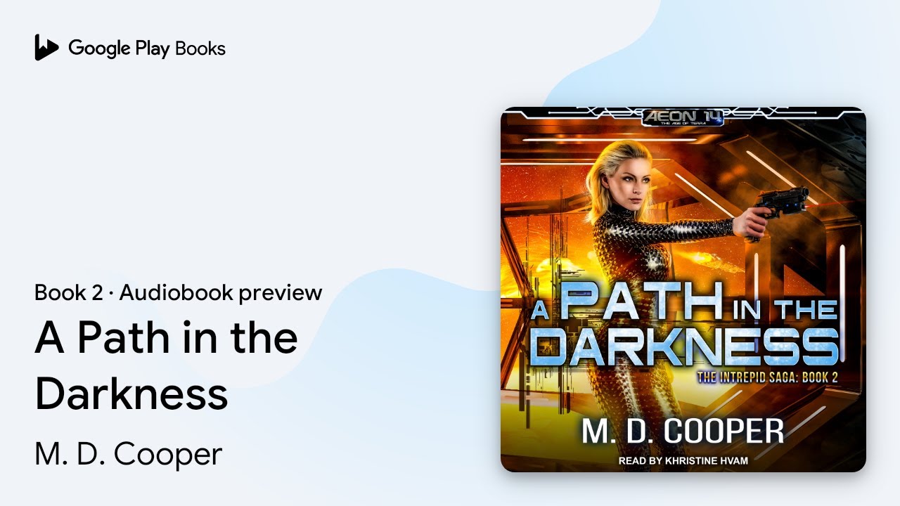 A Path in the Darkness Book 2 by M. D. Cooper · Audiobook preview - YouTube