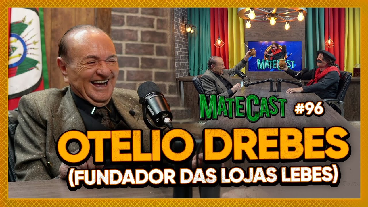 OTELIO DREBES (FUNDADOR DAS LOJAS LEBES) | MATECAST #96 - YouTube
