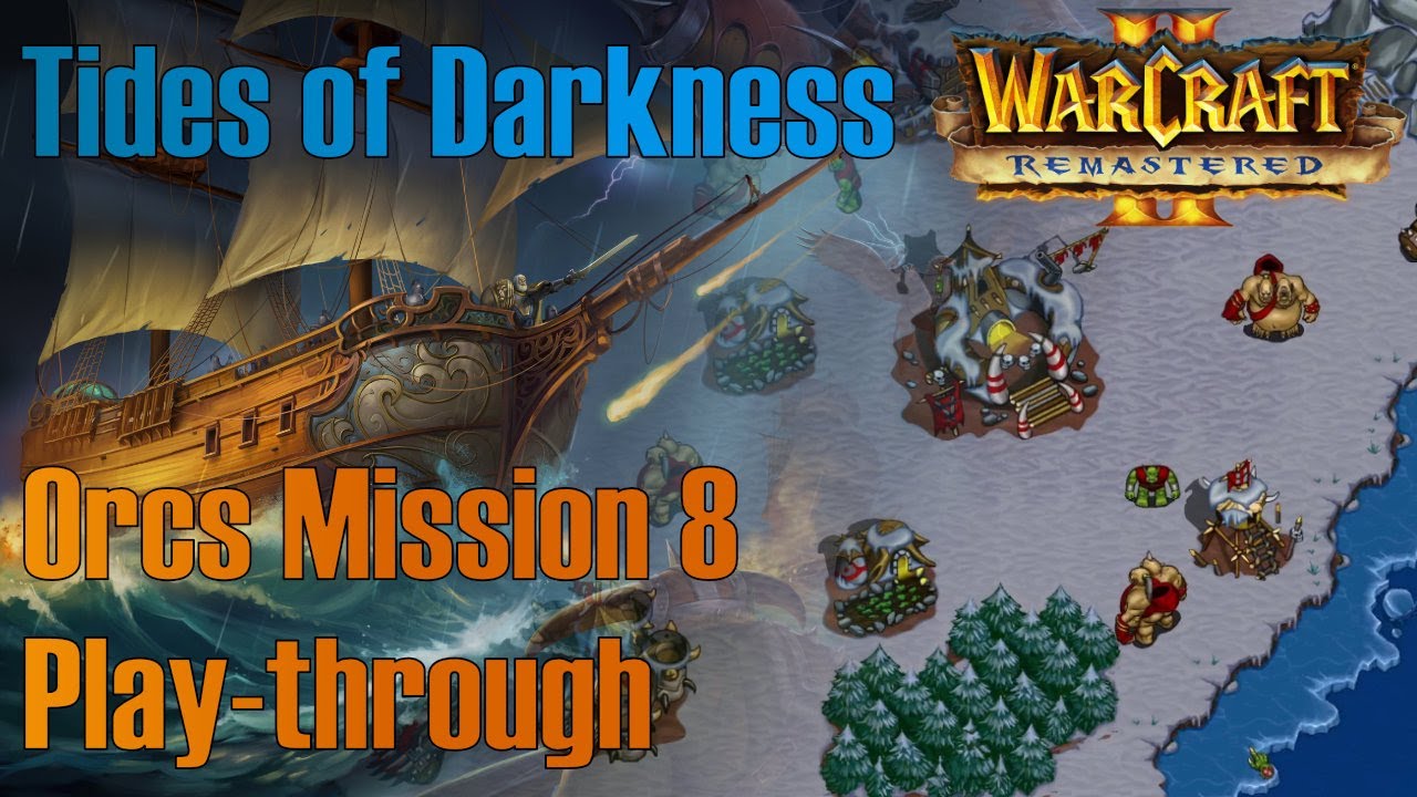 Warcraft 2: Remastered - Tides of Darkness | Orc Campaign #8: The ...