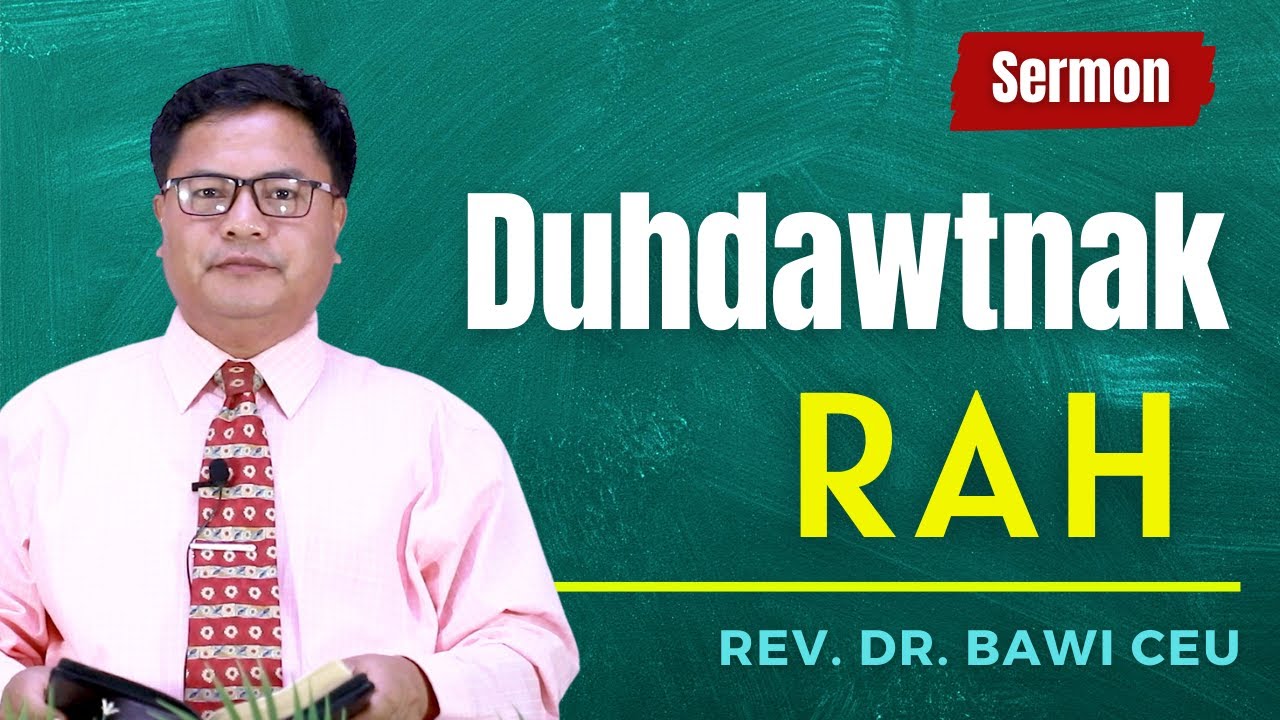 Sermon ||"Duhdawtnak Ih Rah"- Rev. Dr. Bawi Ceu - YouTube