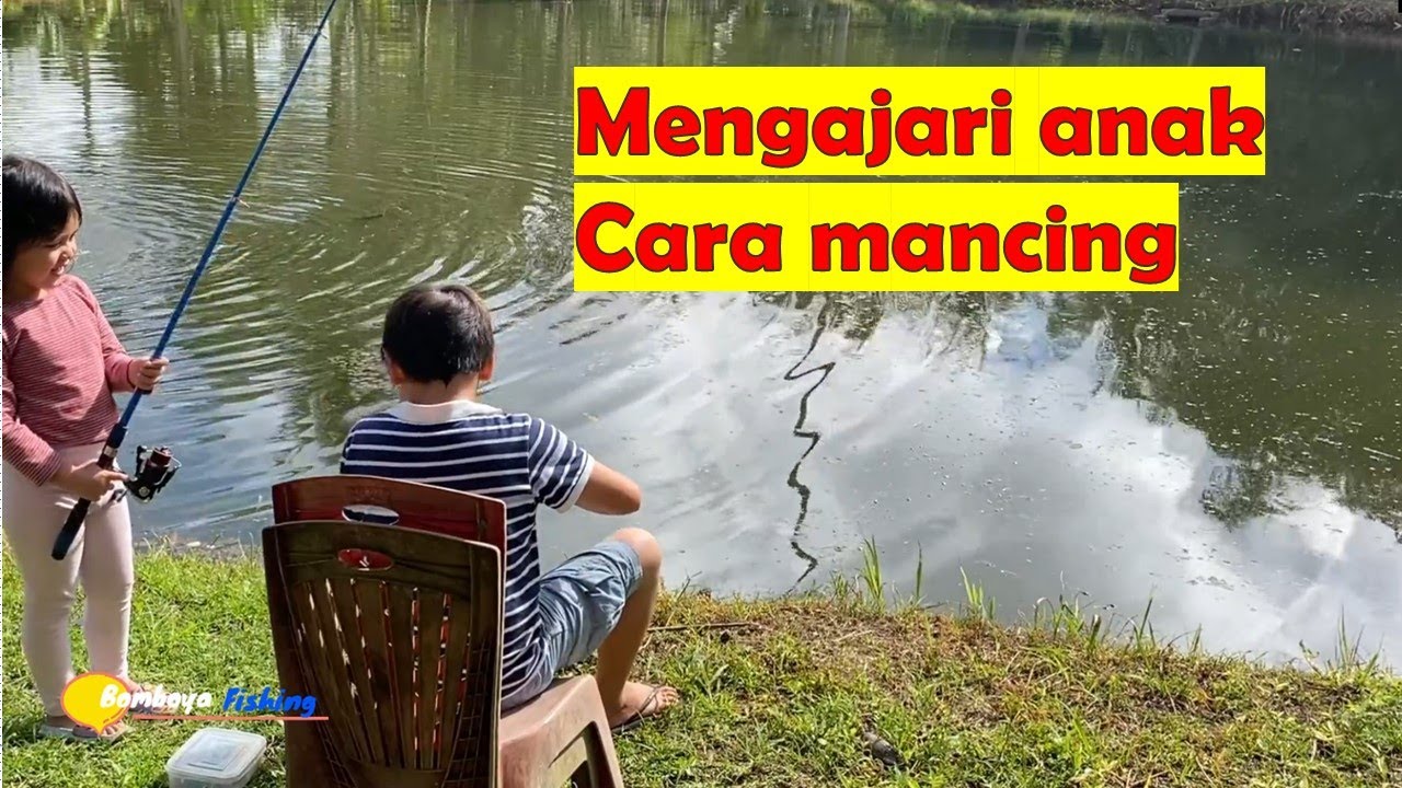 Mengajari Anak Cara Memancing - YouTube
