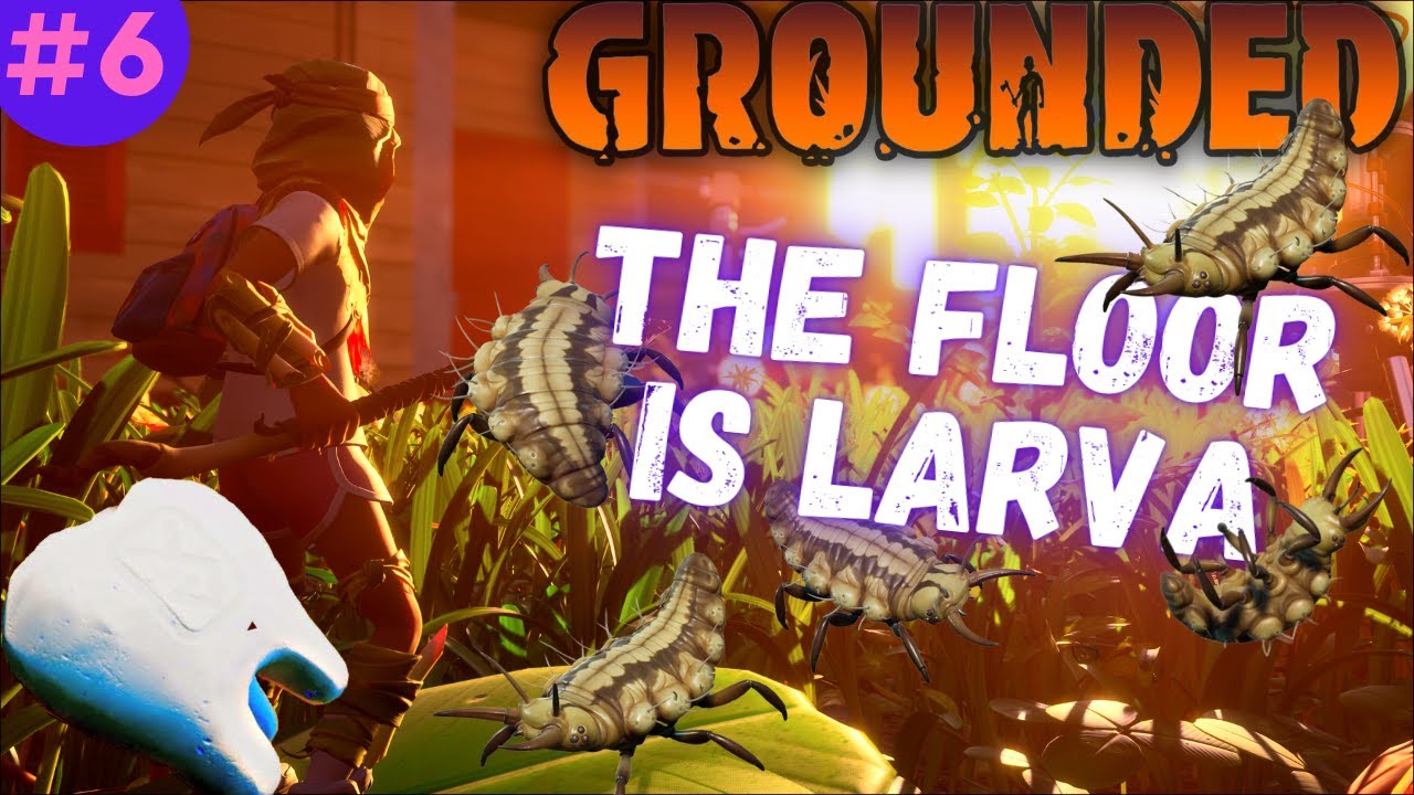 The Floor is Larva | Grounded Let's Play | Episode 6 - YouTube